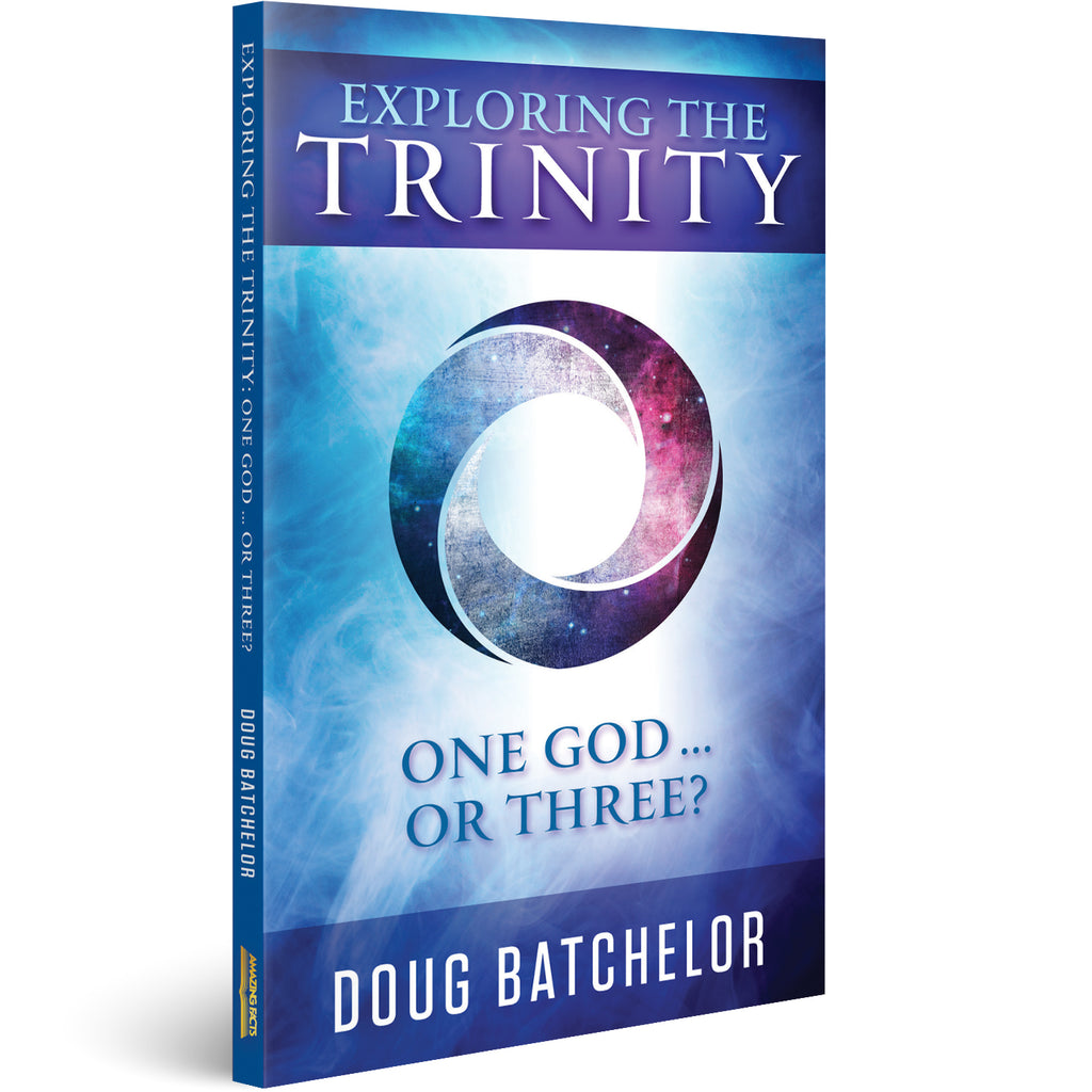 Exploring the Trinity: One God ... or Three? by Doug Batchelor