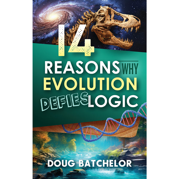 14 Reasons Why Evolution Defies Logic by Doug Batchelor